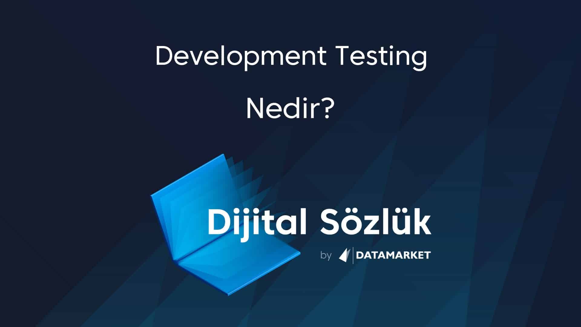 Development Testing Nedir Development Testing Ne Demek Data Market 1500